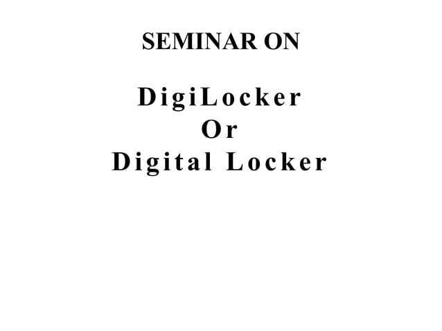 DigiLocker-presentation | PPTX | Technology & Computing