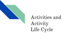 04 activities and activity life cycle | PPTX