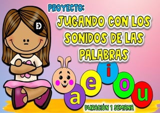 04 AÑOS - PROYECTO JUGANDO CON LOS SONIDOS.docx