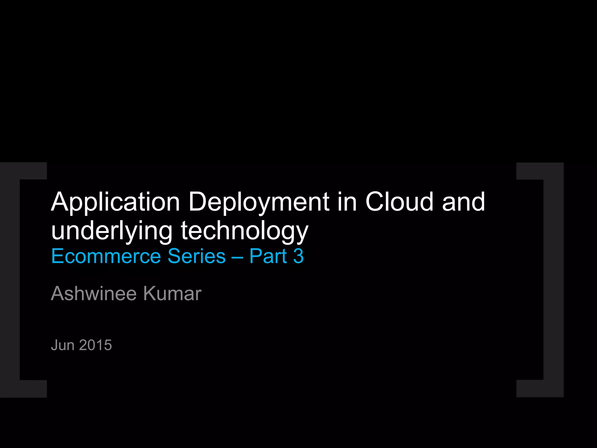 Ecommerce Series Part 3 Application Deployment Ppt