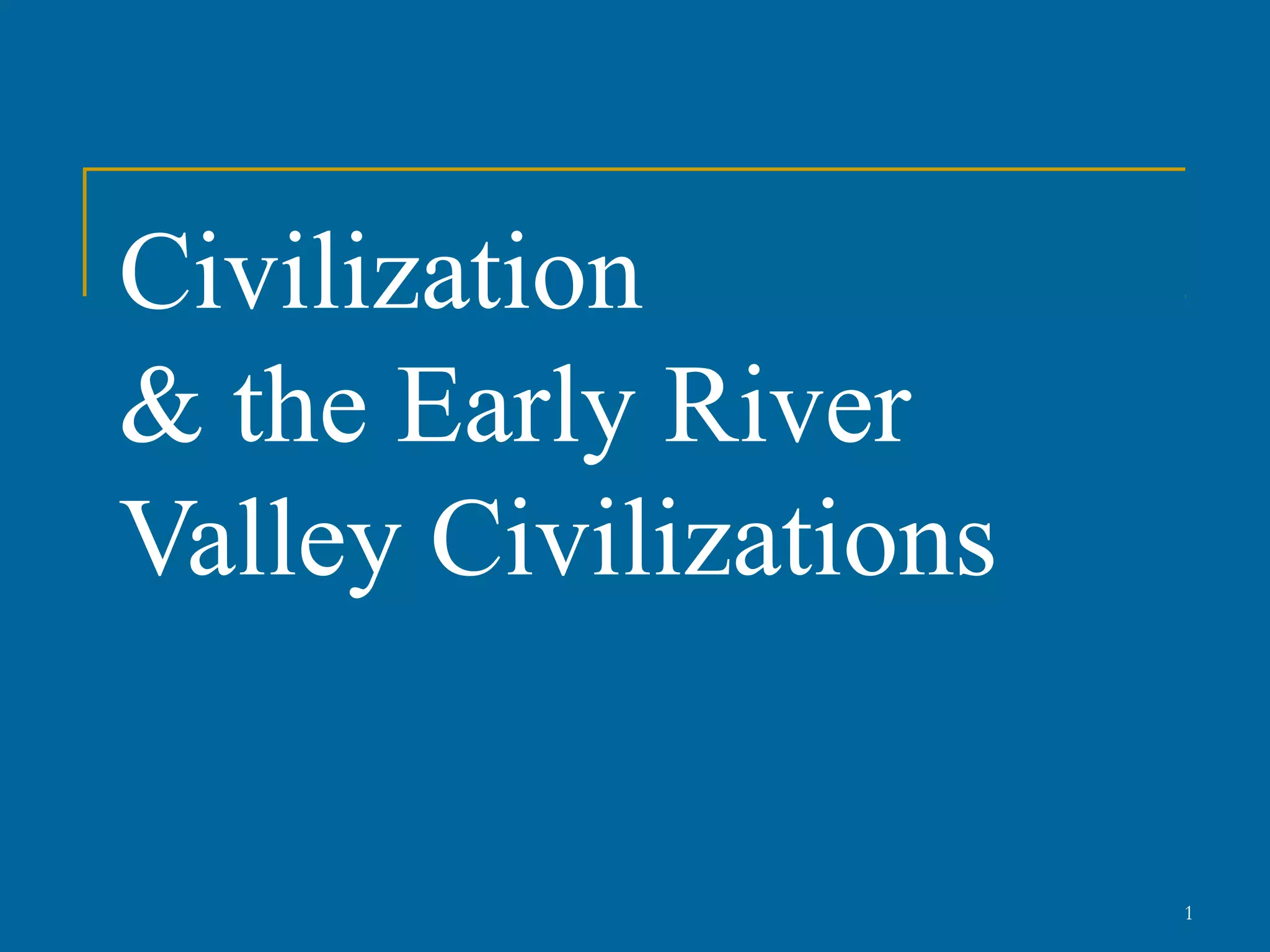 River valley Civilizations Overview | PPT