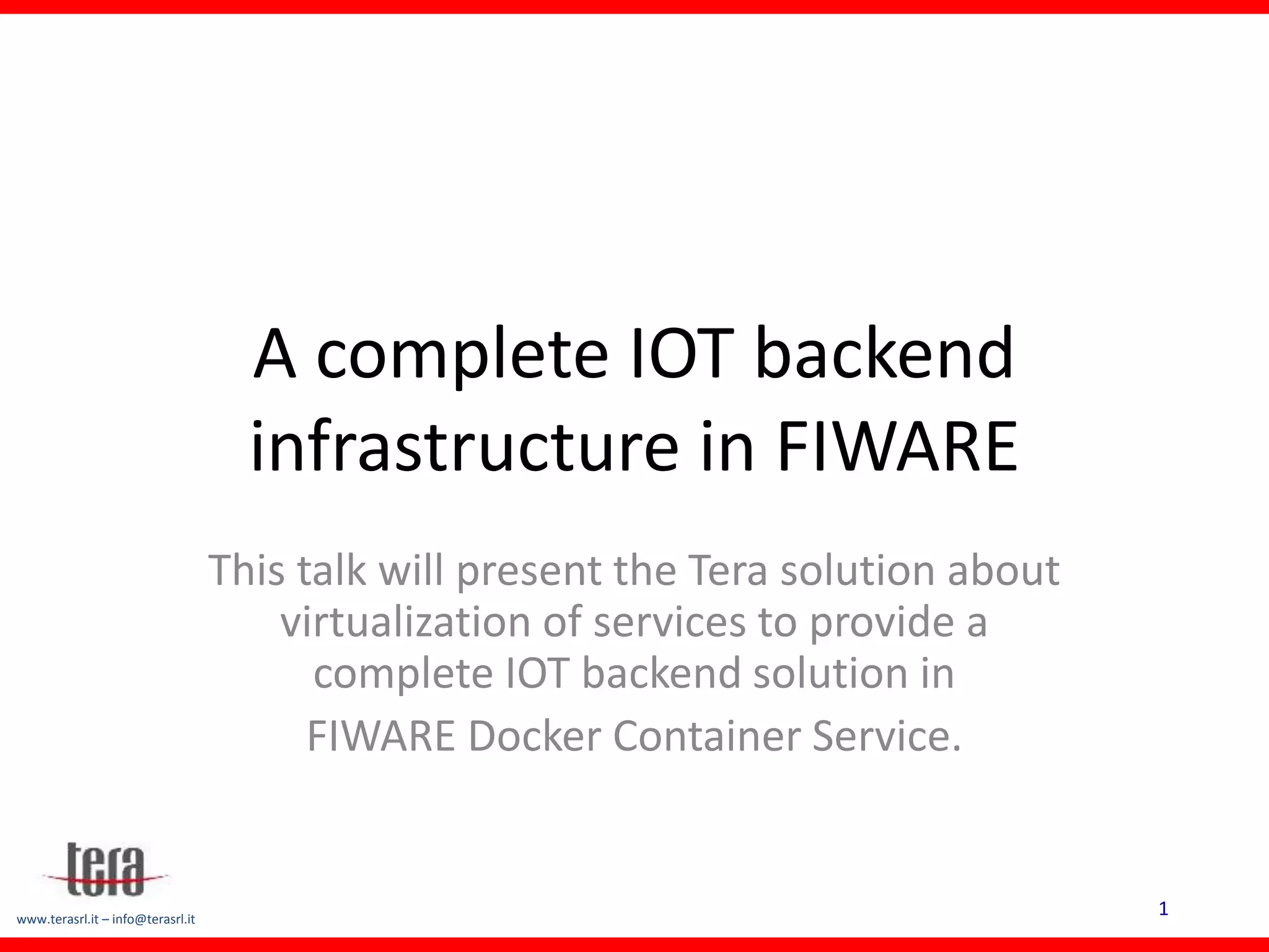 A Complete IoT Backend Infrastructure in FIWARE | PPTX