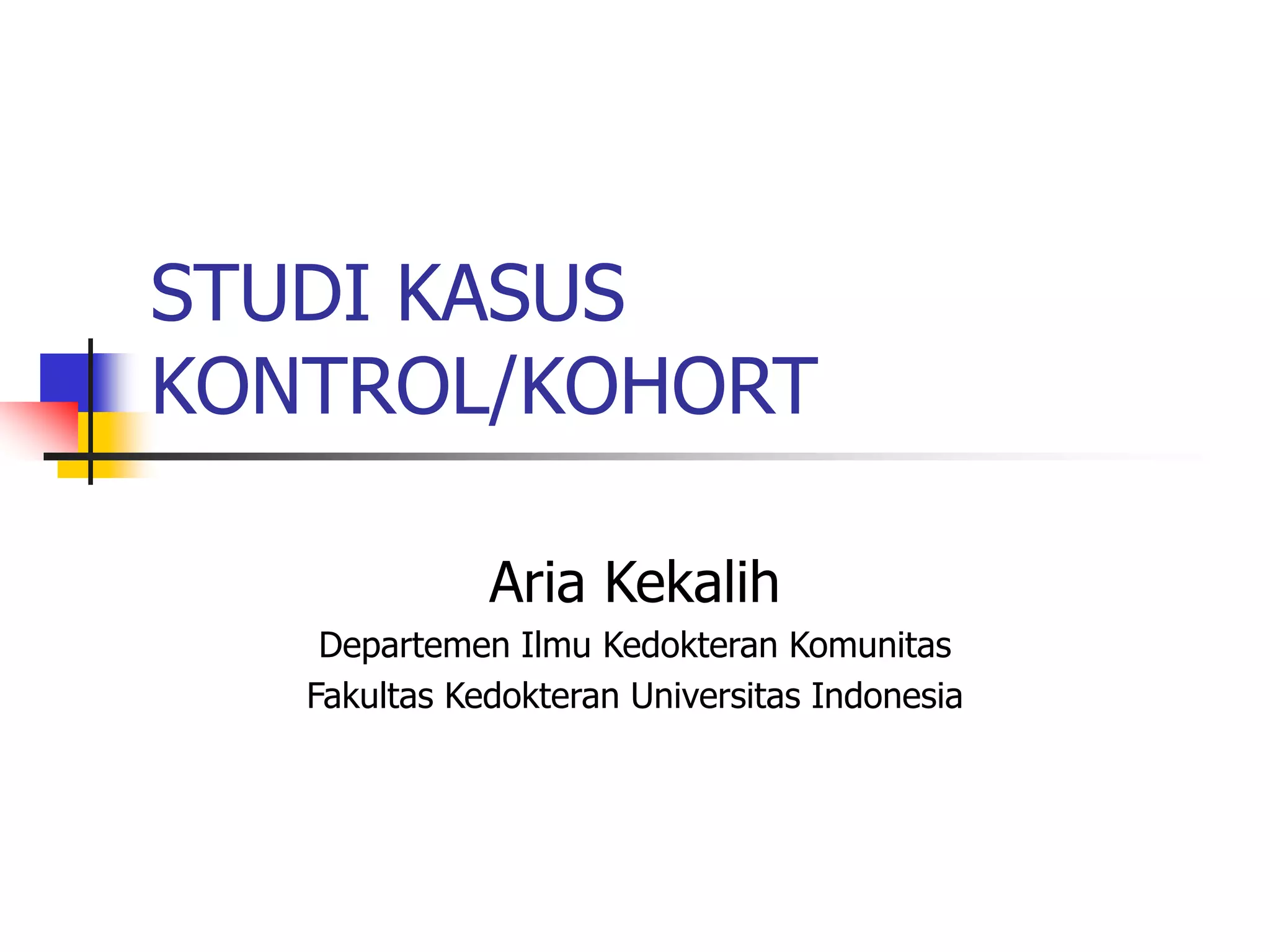 04 Desain Penelitian Case Control dan membedakannya dengan Kohort.pdf