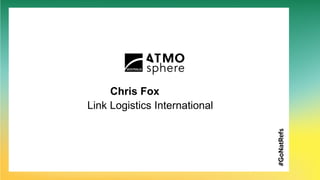 Chris Fox, Link Logistics | PDF