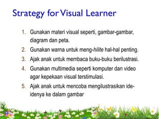 gaya belajar anak untuk VISUAL , AUDIOTORY DAN | PPT