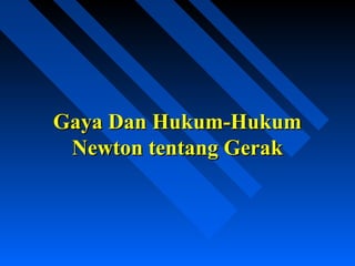 Gaya dan hukum newton | PPT