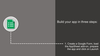 Build a Mobile App with Google Forms and AppSheet | PPTX
