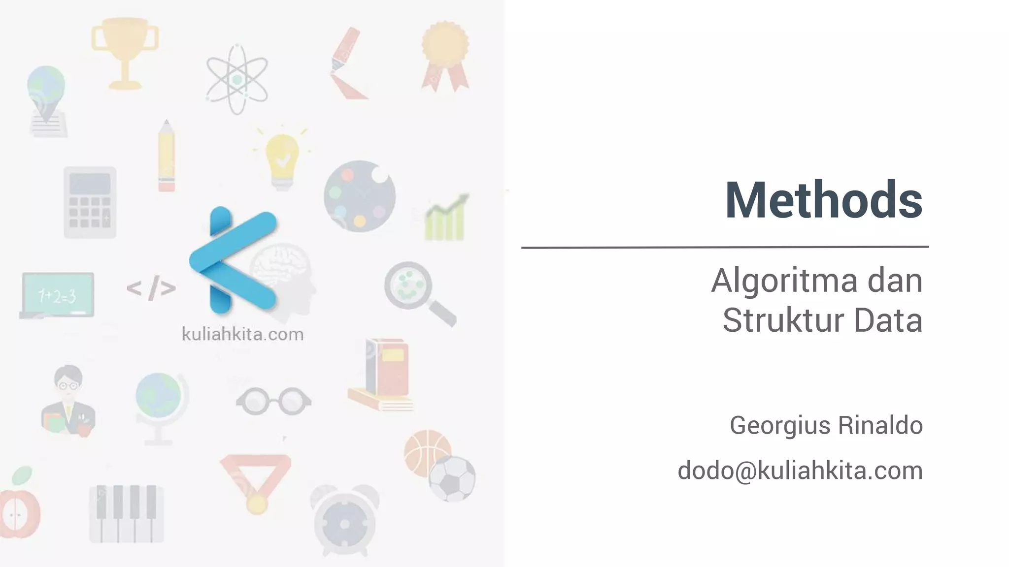 Algoritma dan Struktur Data - Methods | PPT Algoritma dan Struktur Data - Methods | PPT