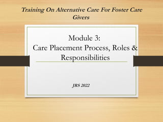 04 Module Four Care Placement Roles & Responsibilities - Copy.ppt