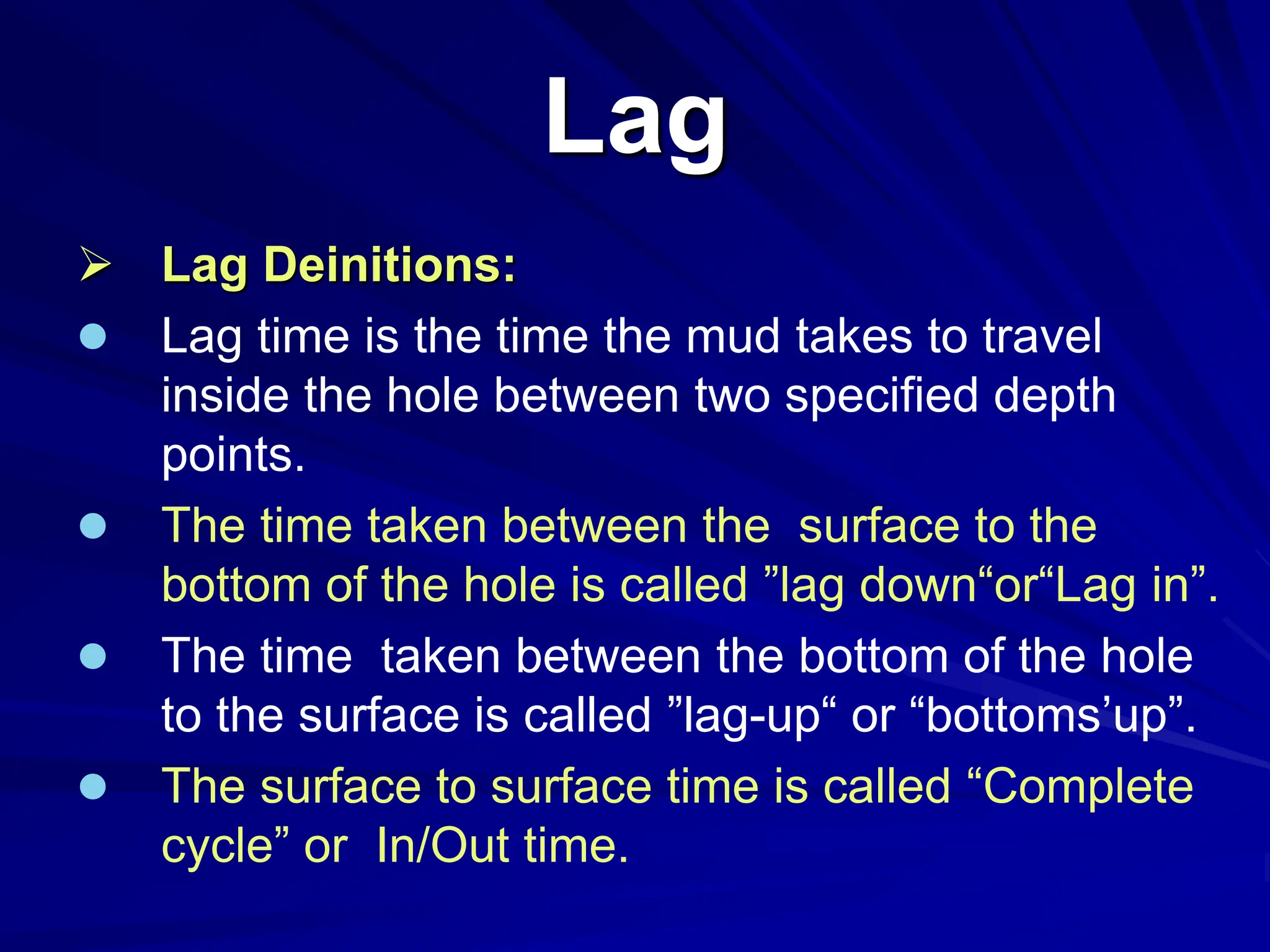 04_Mud Logging Theory, Lag Calculatios & Responsibility.ppt