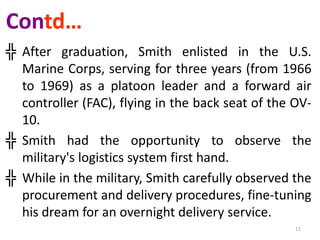 Opening profile of Fredrick W. Smith | PPT