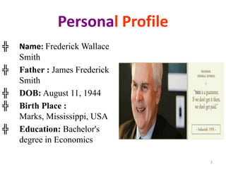 Opening profile of Fredrick W. Smith | PPT