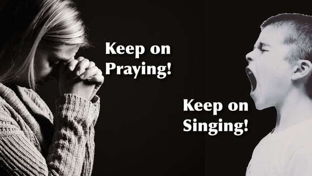 Pray! Sing! | PPT