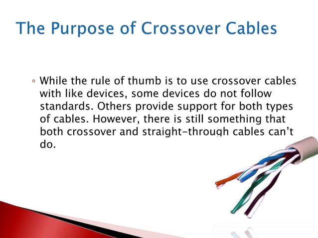04 The Purpose of Straight-Through and Crossover Cables.pptx | Computer Networking | Computing