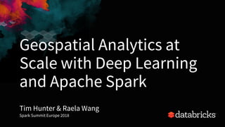 Geospatial Analytics at Scale with Deep Learning and Apache Spark with Tim hunter and Raela Wang ...
