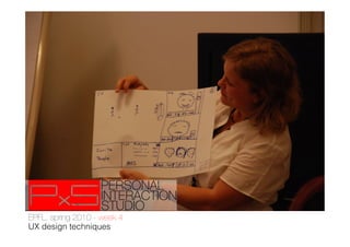 EPFL - PxS, week 4 - UX design techniques | PPT