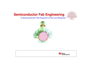 Semiconductor Manufacturing Fab Engineers | PPTX