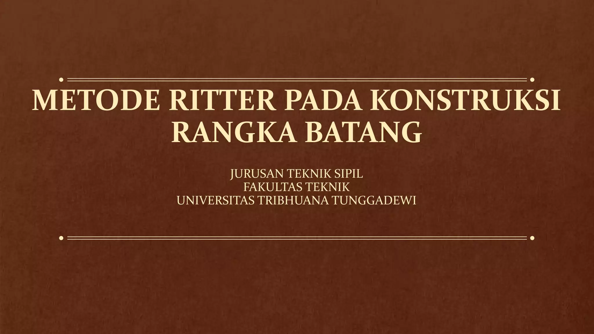 METODE RITTER PADA STRUKTUR RANGKA BATANG | PPTX