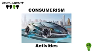 SUSTAINABILITY - CONSUMERISM | PPTX