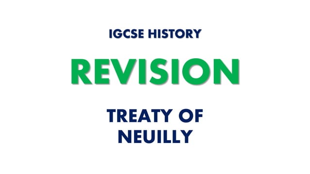 REVISION IGCSE CAMBRIDGE HISTORY: TREATY OF NEUILLY | PPTX