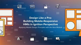 Design Like a Pro: Building Mobile-Responsive HMIs in Ignition Perspective | PPTX