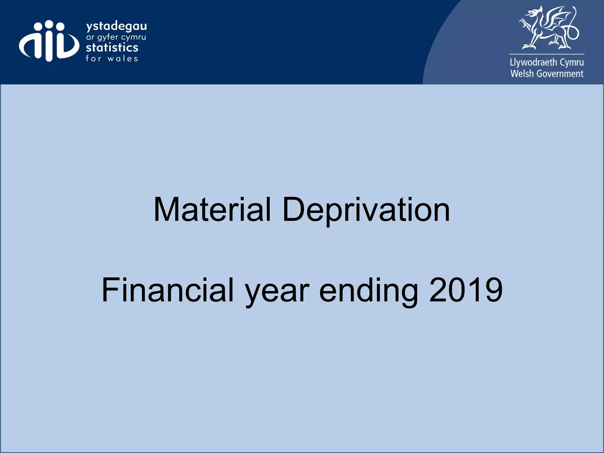 Material deprivation: headline figures, financial year ending 2019 | PPT
