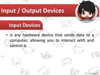 Input - Output Devices (Parts of Hardware) | PPT