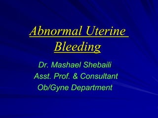 05. abnormal uterine bleeding etiology and management in gynecology | PPT