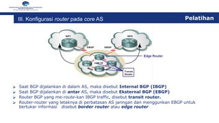05. JNA Mengkonfigurasi Routing Pada Perangkat Jaringan Antar Autonomous System [Autosaved].pptx