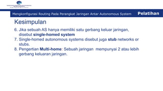 05. JNA Mengkonfigurasi Routing Pada Perangkat Jaringan Antar Autonomous System [Autosaved].pptx