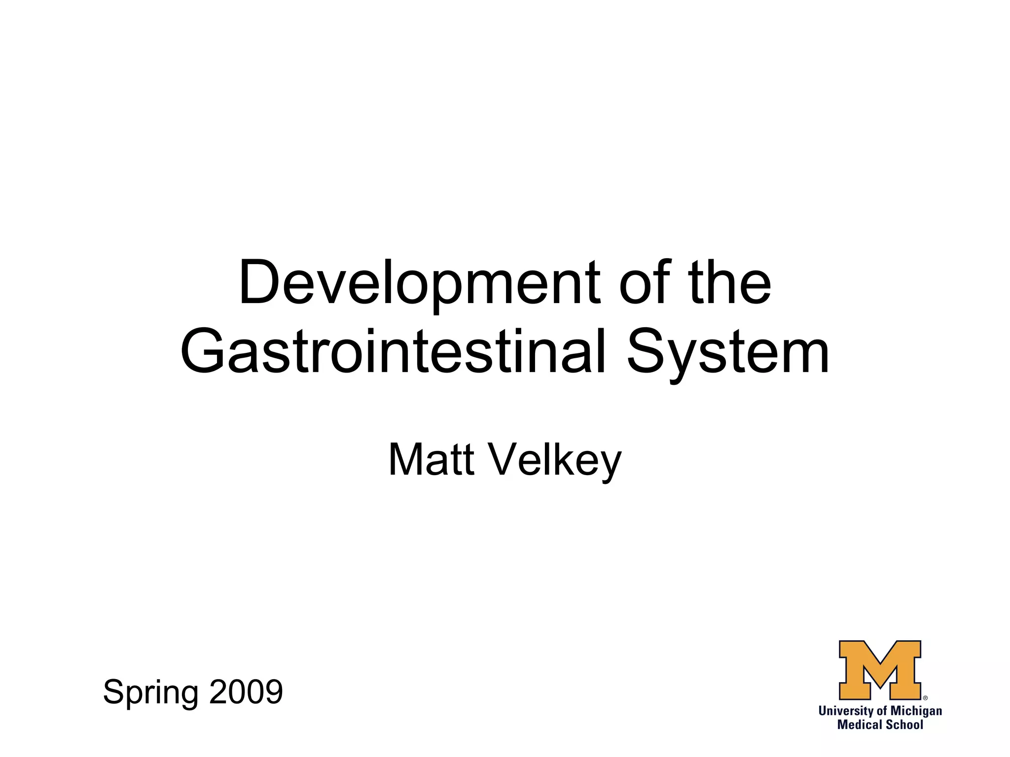 05.28.09(a): Development of the Gastrointestinal System | PPT