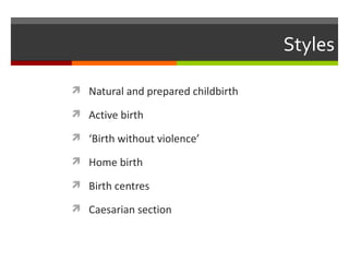 05 birthing styles | PPT