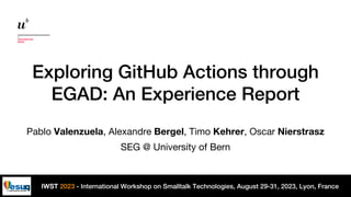 Exploring GitHub Actions through EGAD: An Experience Report | PDF
