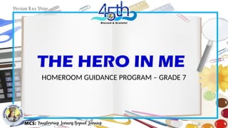 05-FEB-G7-HOMEROOM-GUIDANCE-DEPED-THE HERO IN ME | PPTX