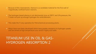 TITANIUM Alloys in Oil, Gas, & Petrochemical Industry | PPTX
