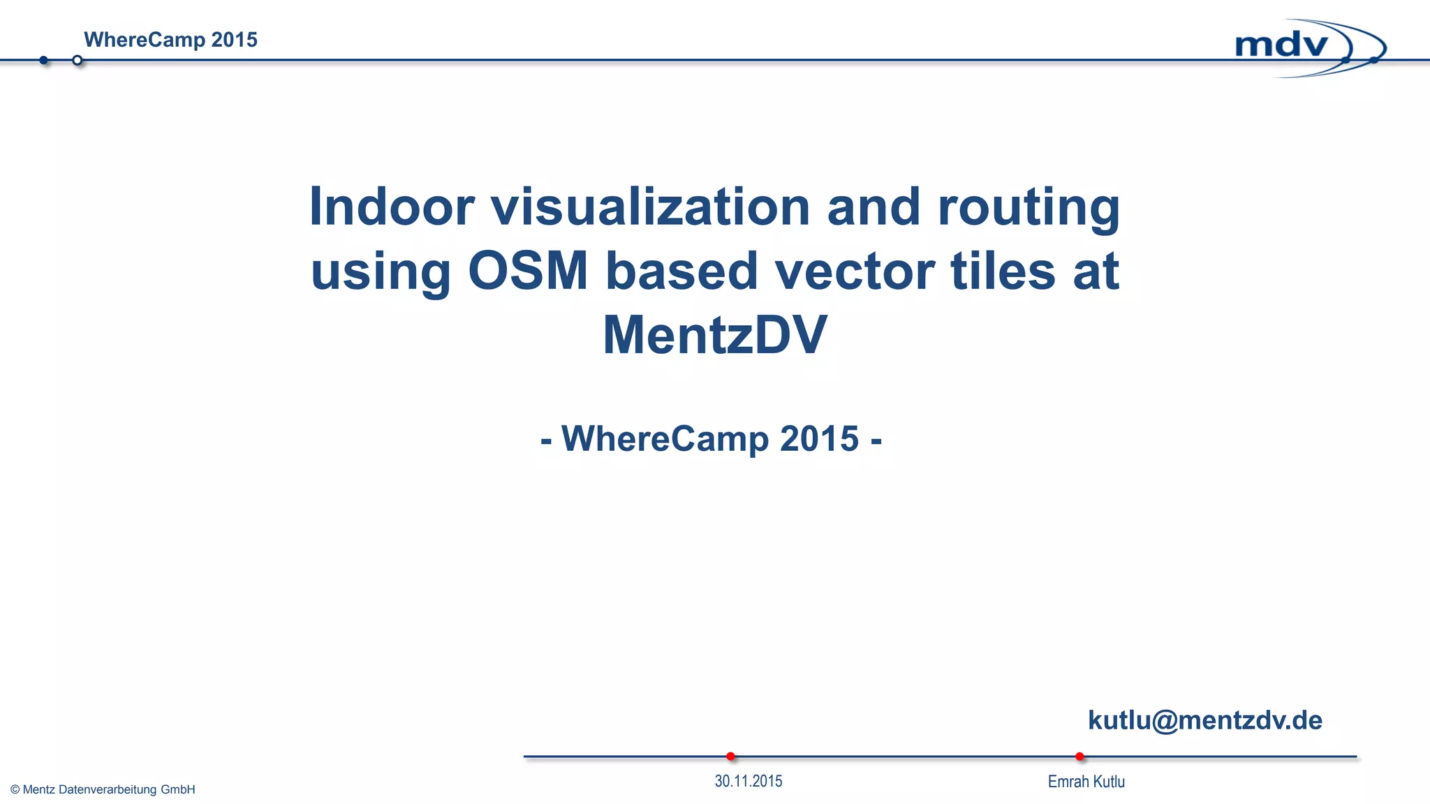 Wherecamp Navigation Conference 2015 Indoor Visualization And Routing Using Osm Based Vector