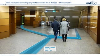 Wherecamp Navigation Conference 2015 - Indoor visualization and routing ...