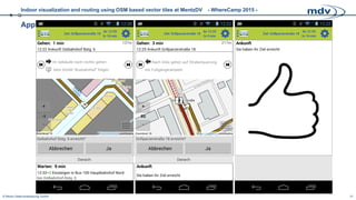 Wherecamp Navigation Conference 2015 - Indoor visualization and routing using OSM-based vector ...