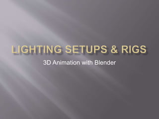Setting up lighting rigs in Blender | PPTX