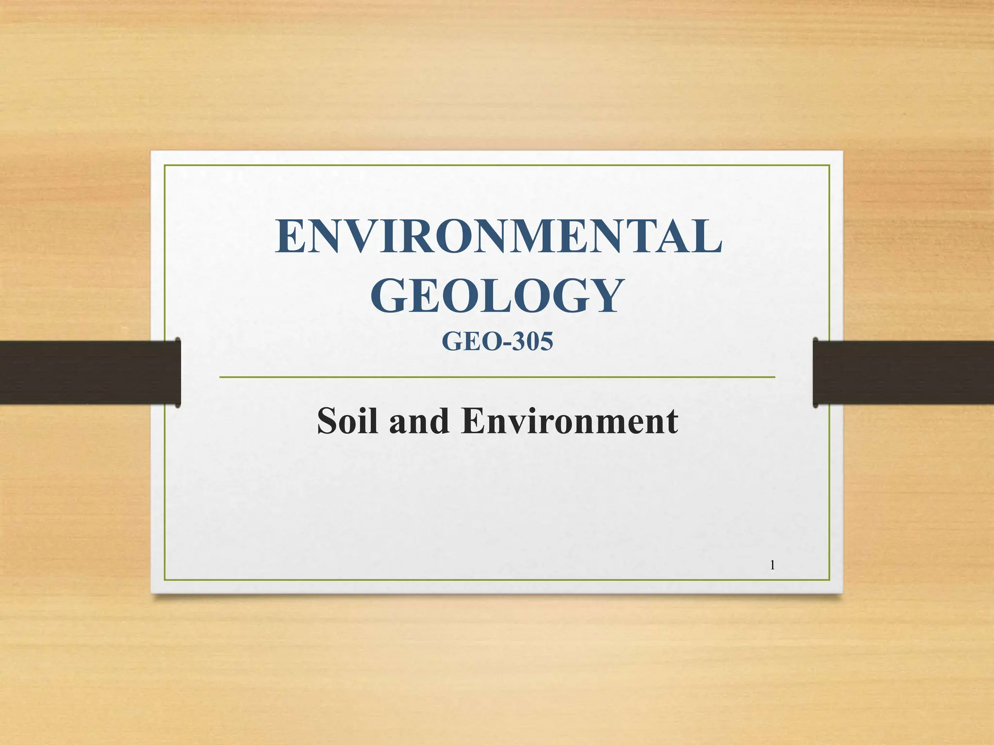 Soil and Environment.Geo 305 | PPTX