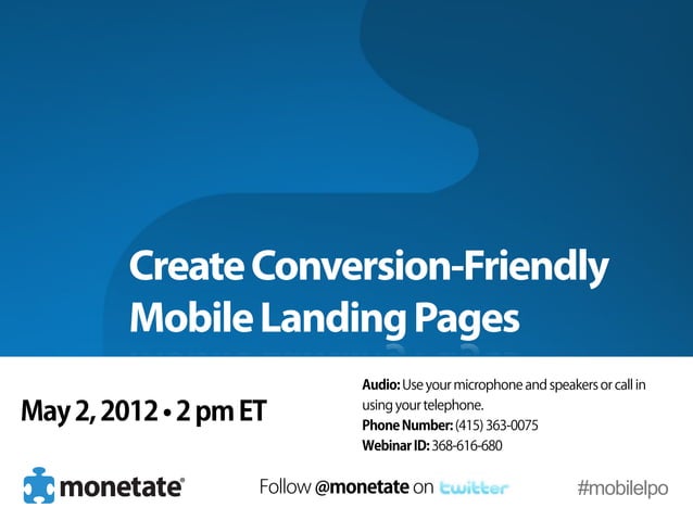 Create Conversion-Friendly Mobile Landing Pages (Webinar) | PPT