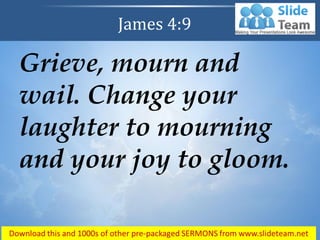 0514 james 49 grieve mourn and wail power point church sermon | PPT