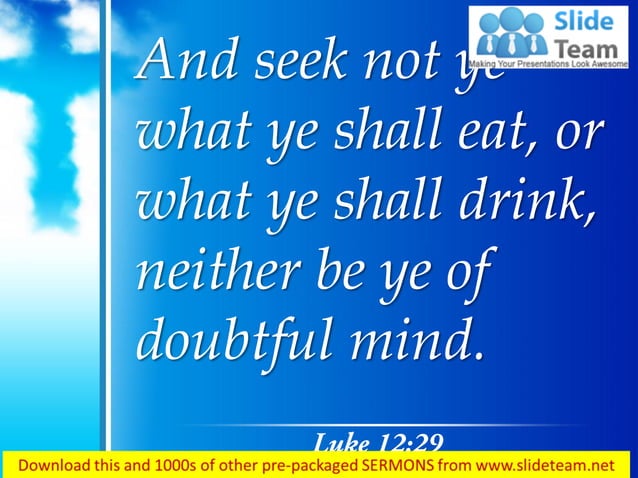 0514 luke 1229 do not worry about it power point church sermon | PPT