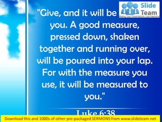 0514 luke 638 give and it will be given power point church sermon | PDF