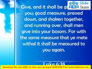 0514 luke 638 give and it will be given power point church sermon | PDF