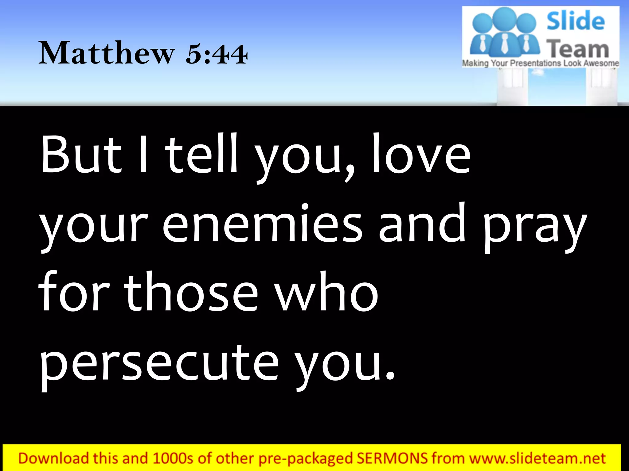 0514 matthew 544 love your enemies and pray power point church sermon | PDF