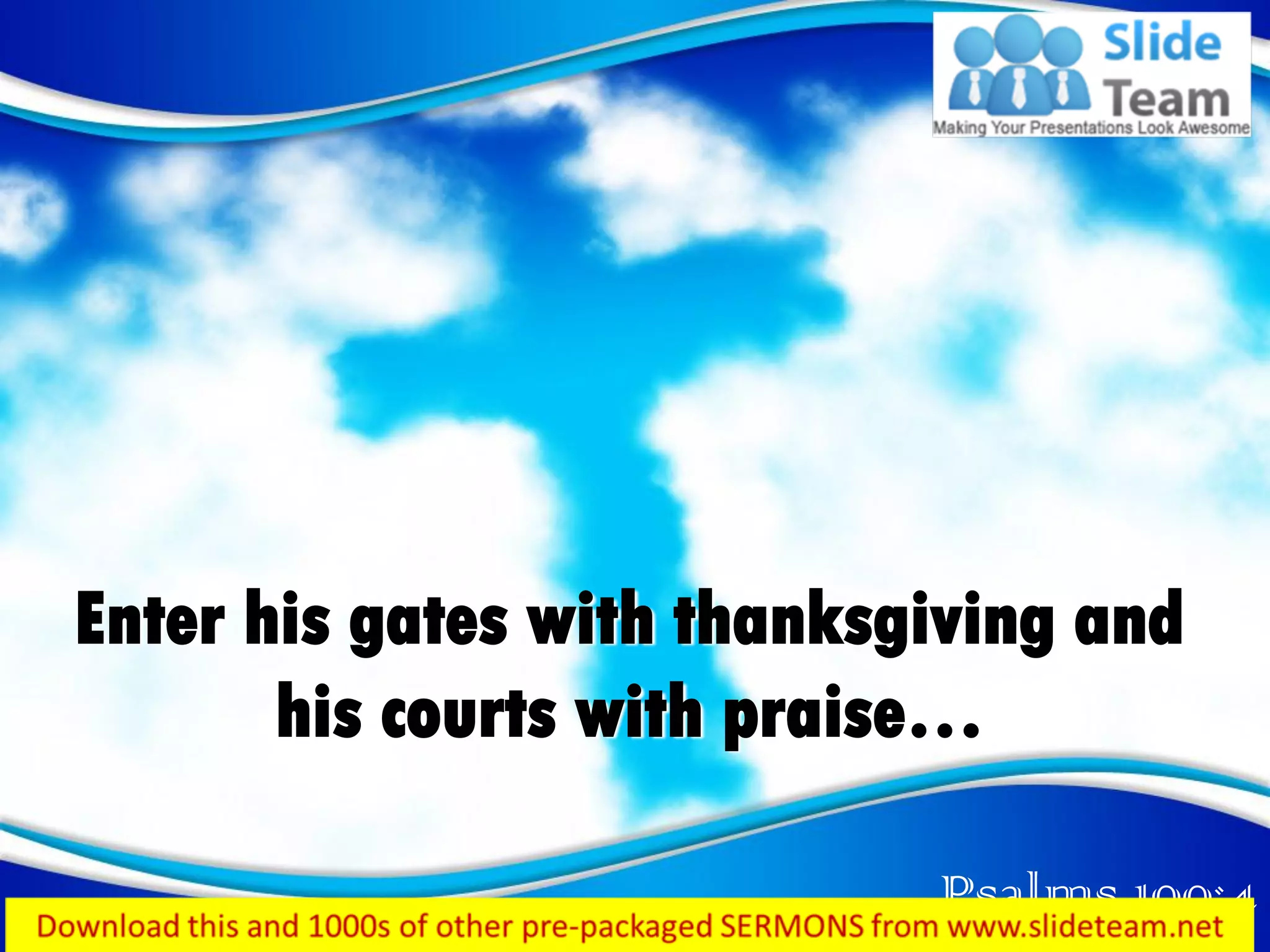 0514 psalms 1004 enter his gates with thanksgiving power point church ...