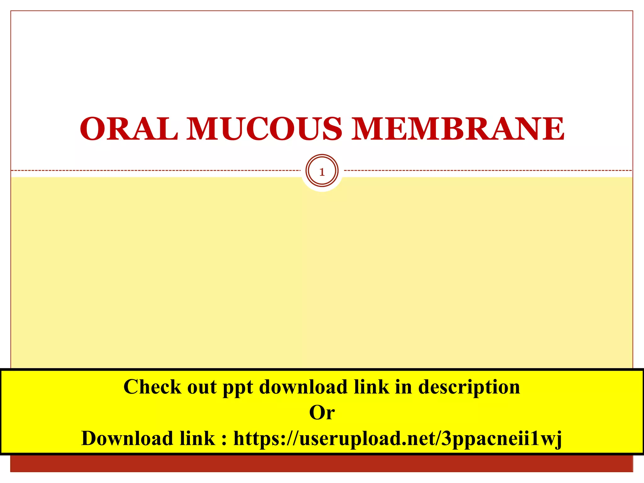 Oral mucous membrane - Oral mucosa | PPTX