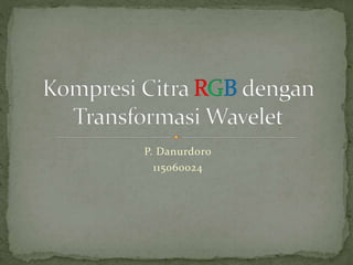 Kompresi Citra RGB dengan Transformasi Wavelet | PPT