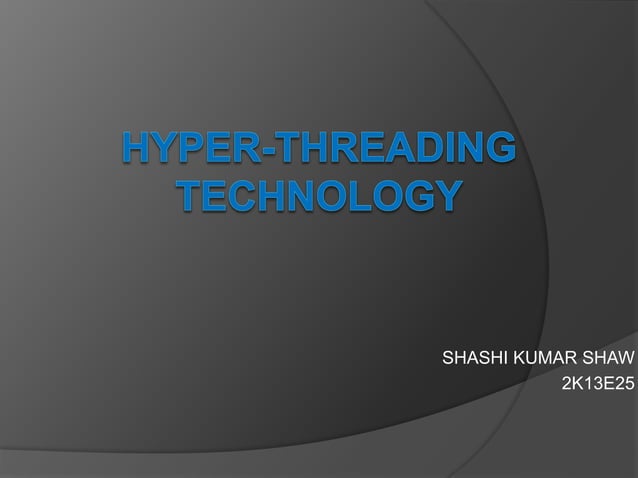HYPER-THREADING TECHNOLOGY | PPTX